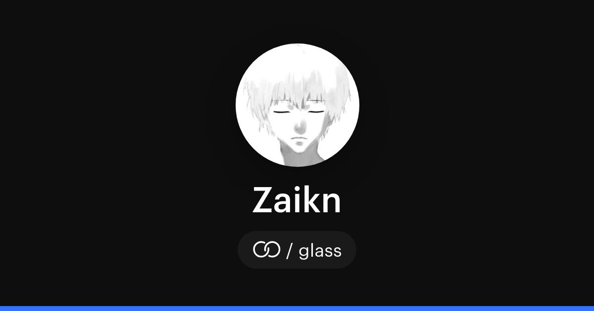 Zaikn (/glass) · solo.to