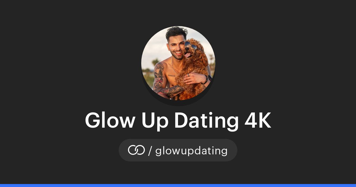 Glow Up Dating 4K (/glowupdating) · solo.to