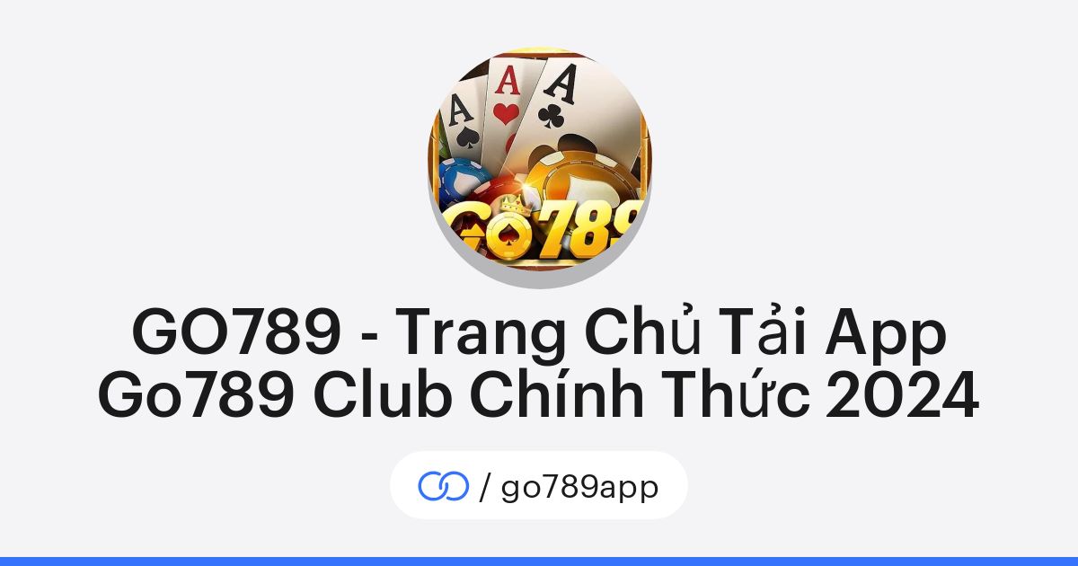 GO789 - Trang Chủ Tải App Go789 Club Chính Thức 2024 (/go789app) · solo.to