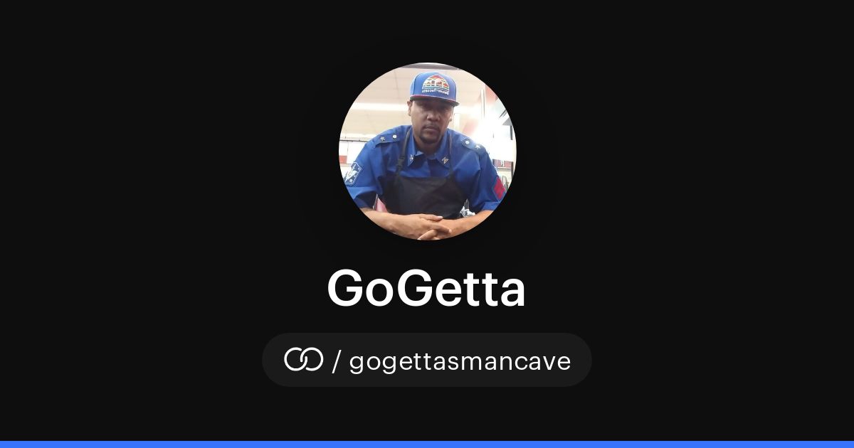 GoGetta (/gogettasmancave) · solo.to