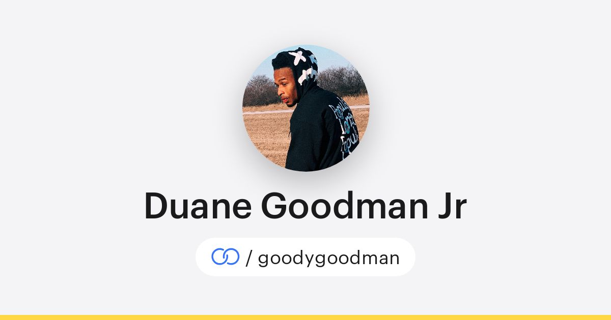 Duane Goodman Jr (/goodygoodman) · solo.to