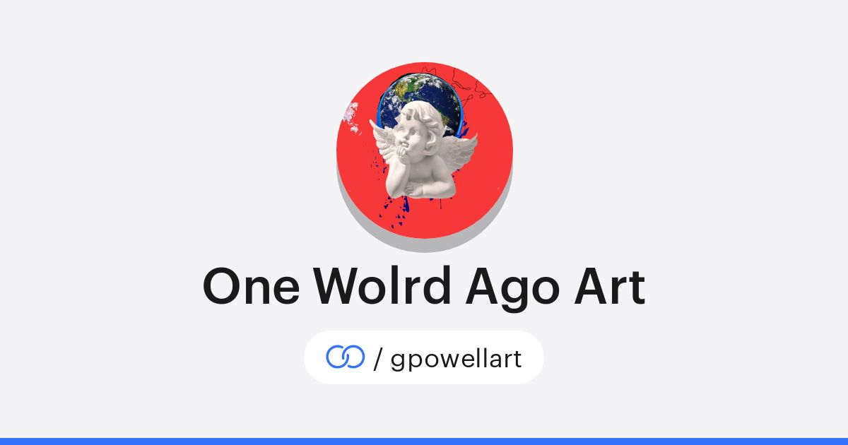 One Wolrd Ago Art (/gpowellart) · solo.to