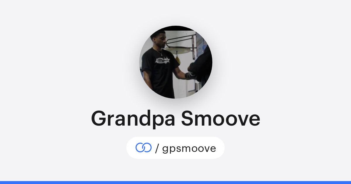Grandpa Smoove (/gpsmoove) · solo.to