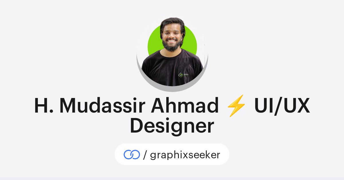 H. Mudassir Ahmad ⚡ UI/UX Designer (/graphixseeker) · solo.to