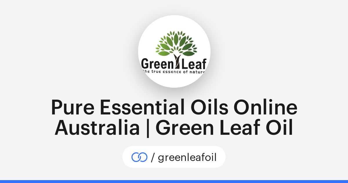 Pure Essential Oils Online Australia | Green Leaf Oil (/greenleafoil ...