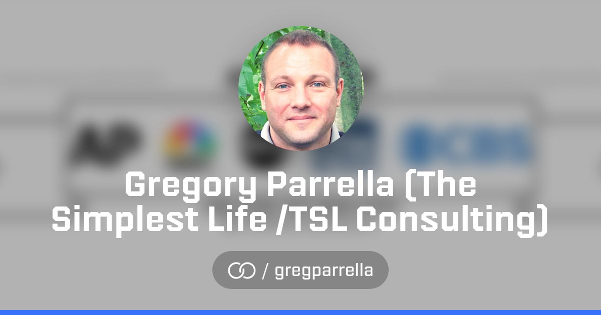 Gregory Parrella (The Simplest Life /TSL Consulting) (/gregparrella ...