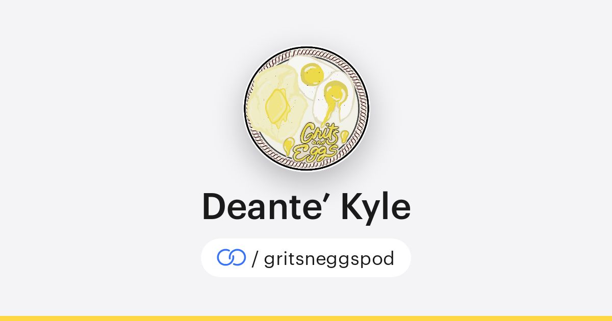 Deante’ Kyle (/gritsneggspod) · solo.to