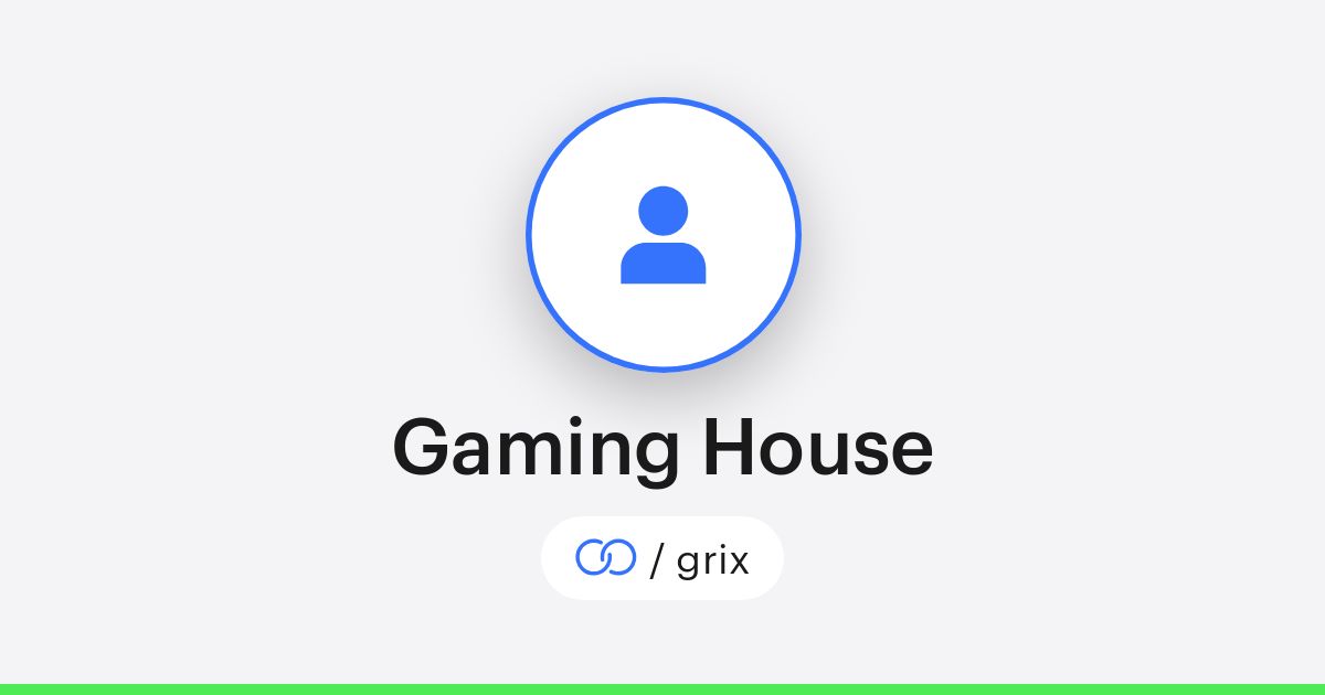 Gaming House (/grix) · solo.to