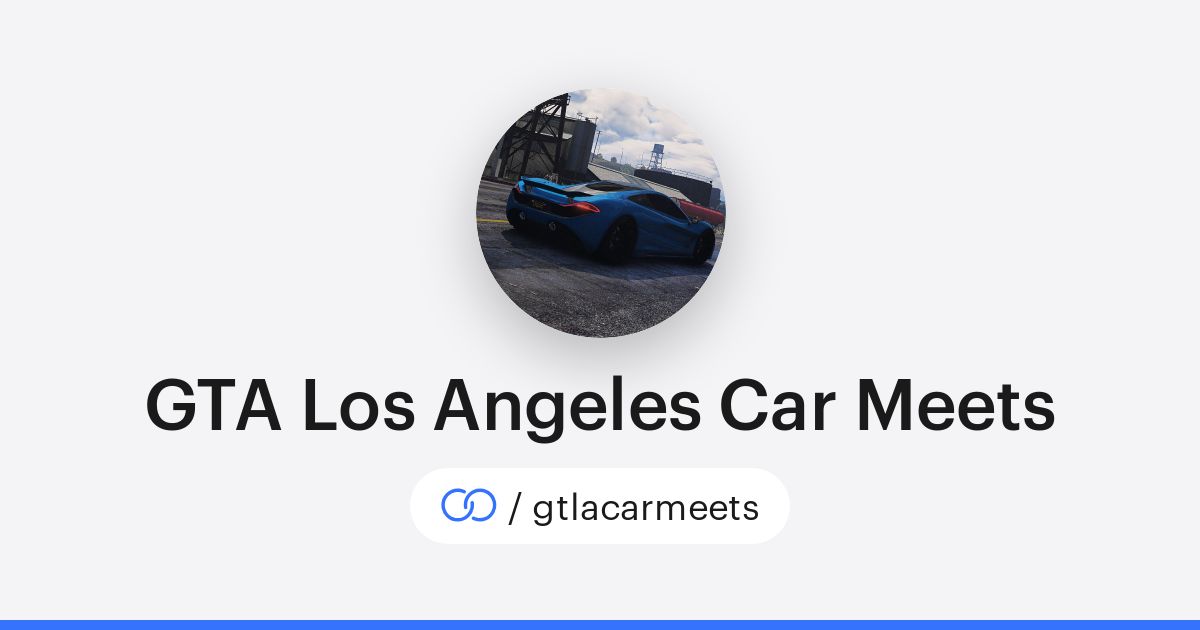 GTA Los Angeles Car Meets (/gtlacarmeets) · solo.to