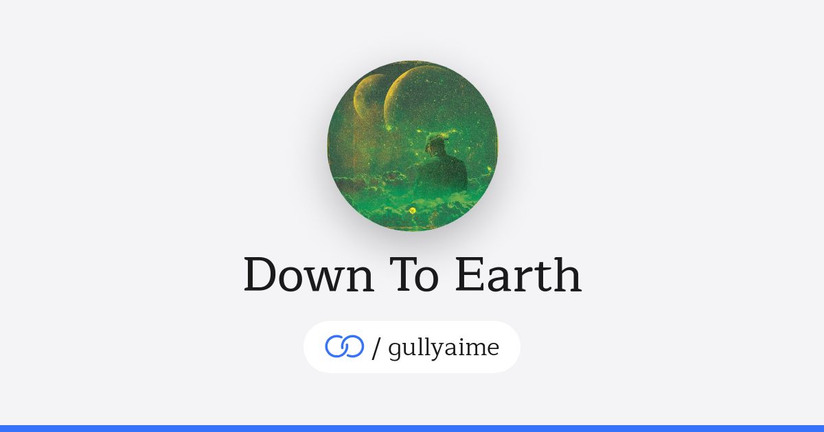 Down To Earth (/gullyaime) · solo.to