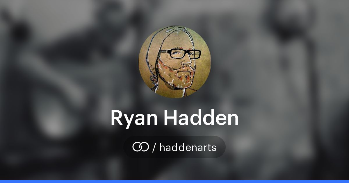 Ryan Hadden (/haddenarts) · solo.to