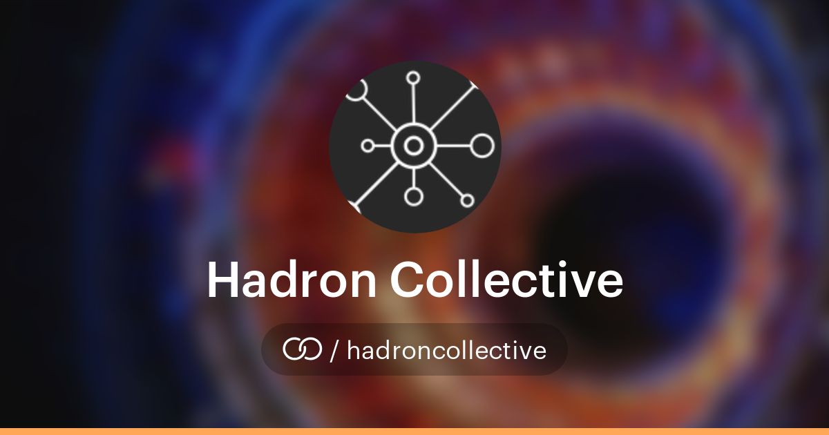 Hadron Collective (/hadroncollective) · solo.to