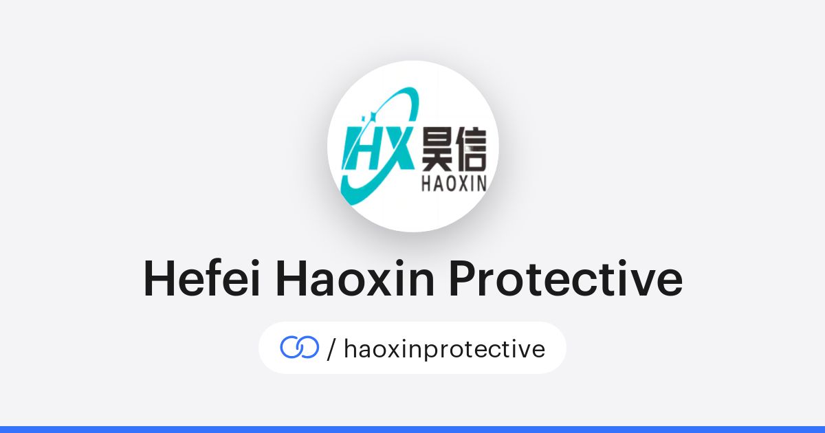 Hefei Haoxin Protective (/haoxinprotective) · solo.to
