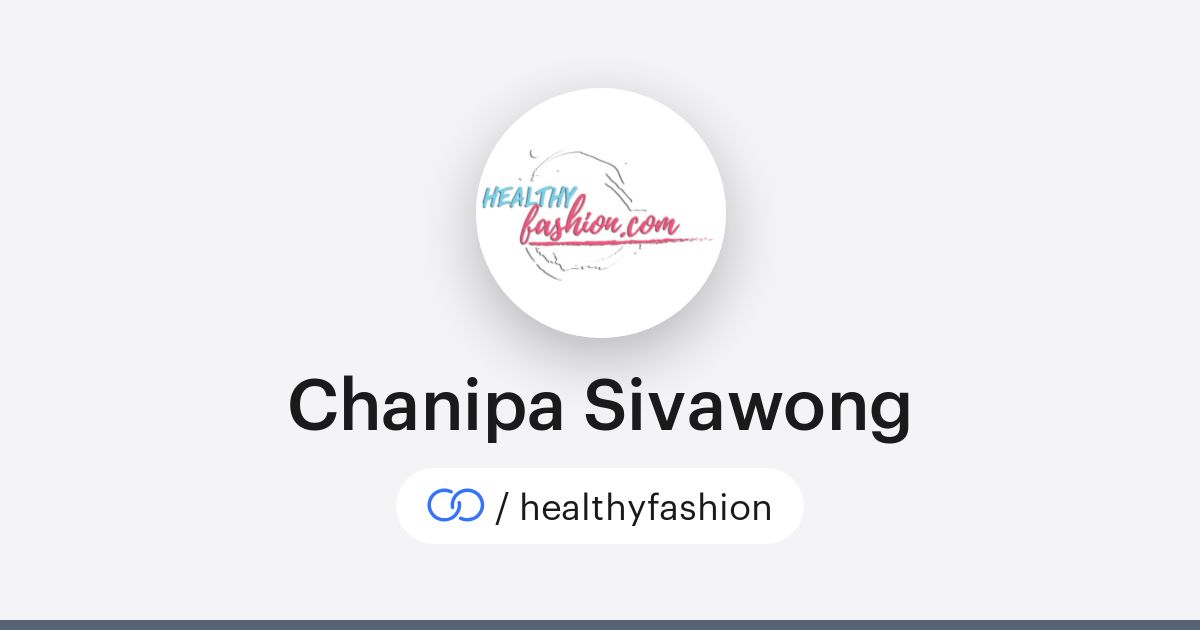 Chanipa Sivawong (/healthyfashion) · solo.to