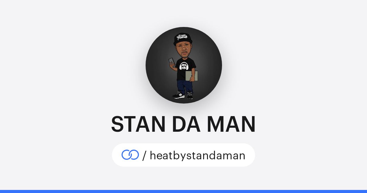 STAN DA MAN (/heatbystandaman) · solo.to