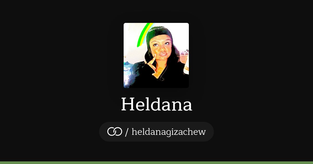 Heldana (/heldanagizachew) · solo.to
