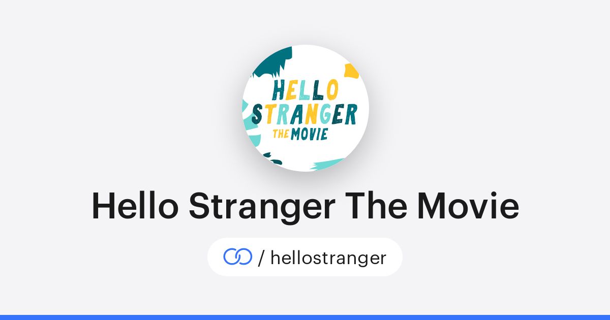 Hello Stranger The Movie (/hellostranger) · solo.to