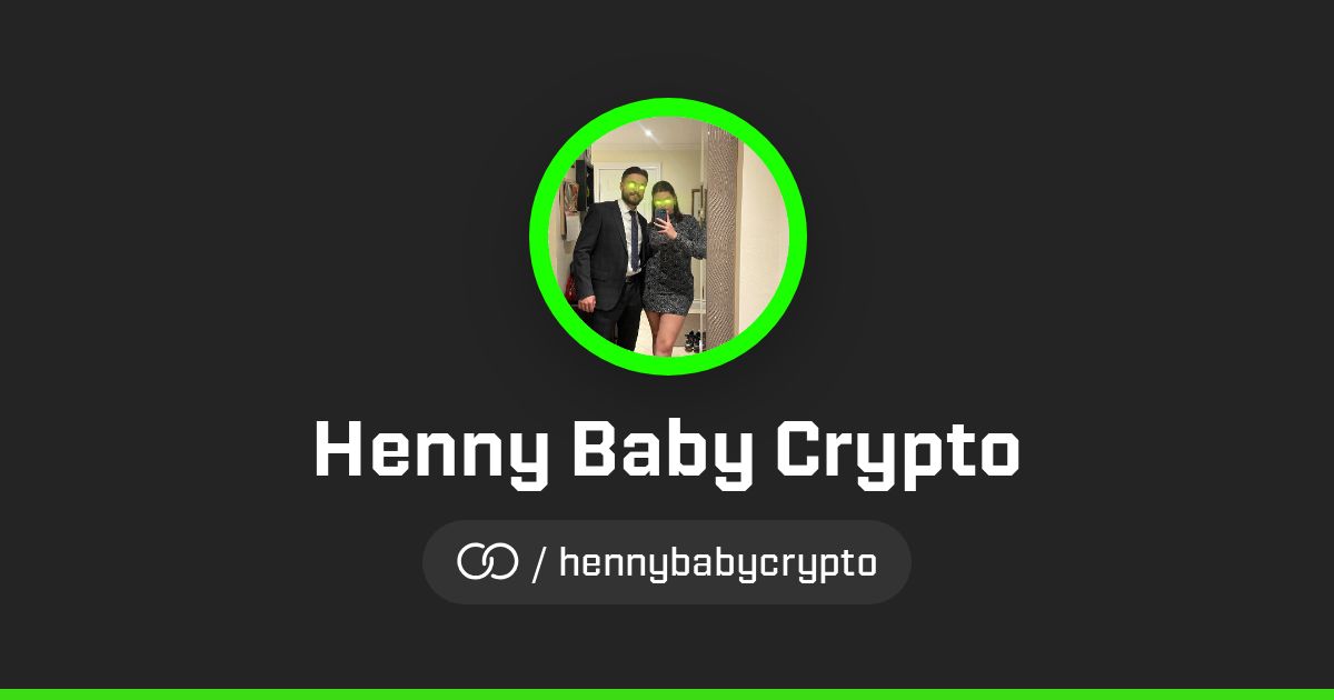 Henny Baby Crypto (/hennybabycrypto) · solo.to