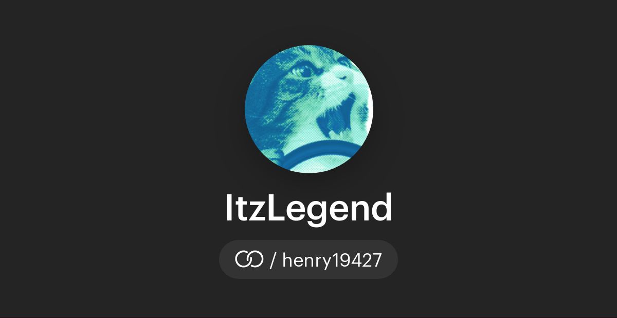 ItzLegend (/henry19427) · solo.to
