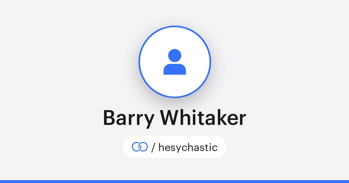 Barry Whitaker (/hesychastic) · solo.to