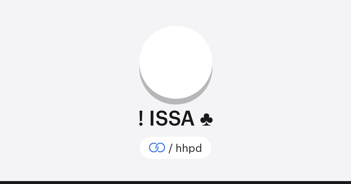 ! ISSA ♣ (/hhpd) · solo.to