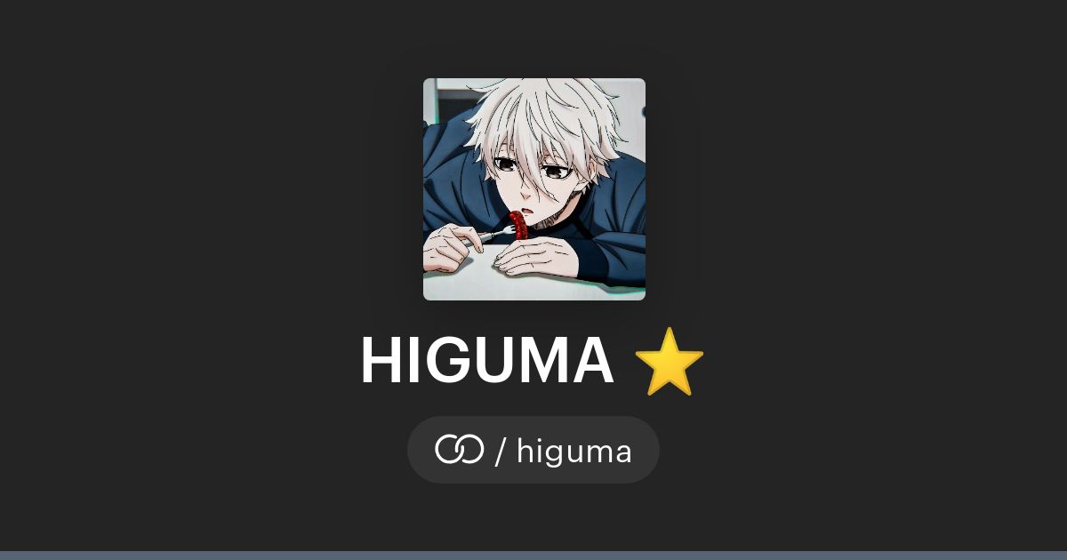 HIGUMA ⭐️ (/higuma) · solo.to