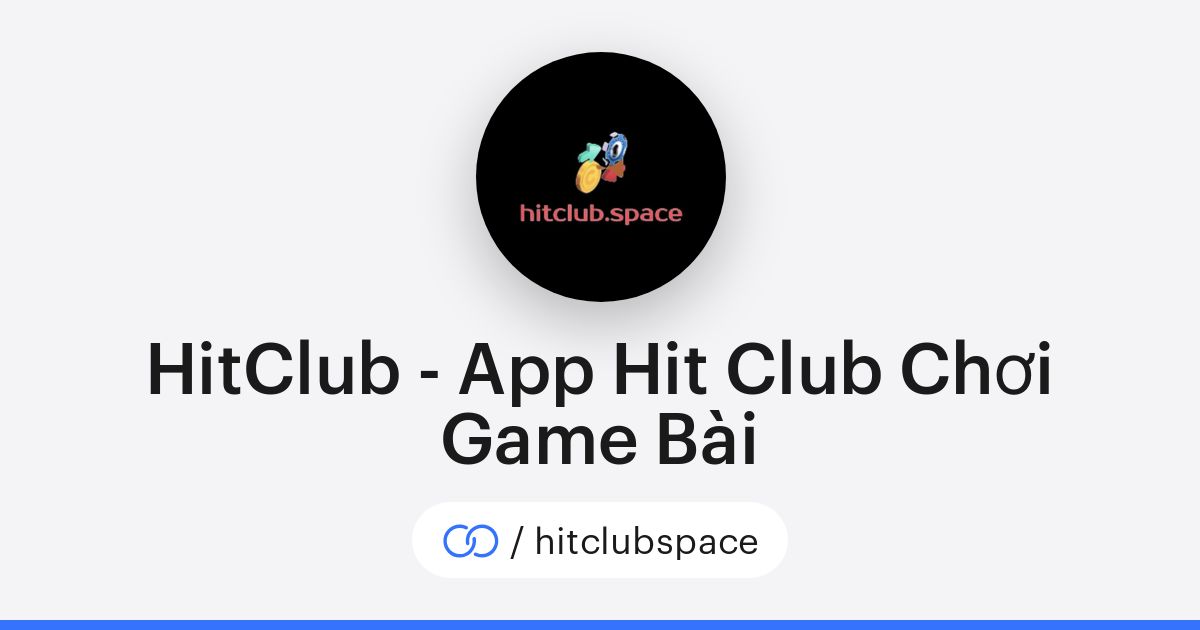 HitClub - App Hit Club Chơi Game Bài (/hitclubspace) · solo.to