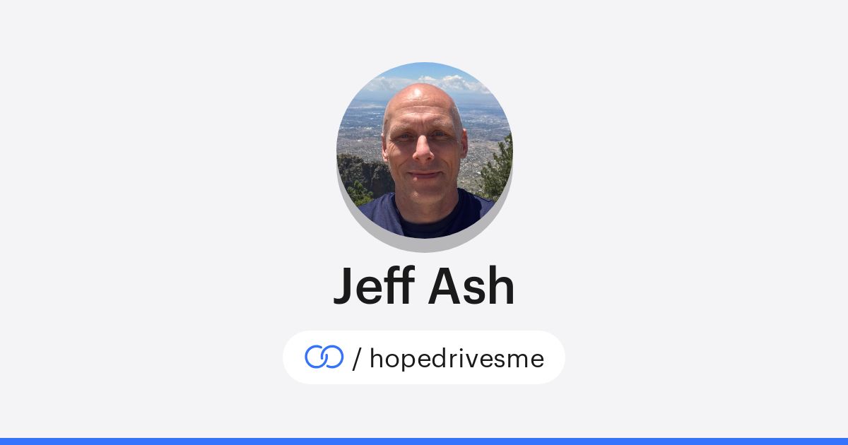 Jeff Ash (/hopedrivesme) · solo.to