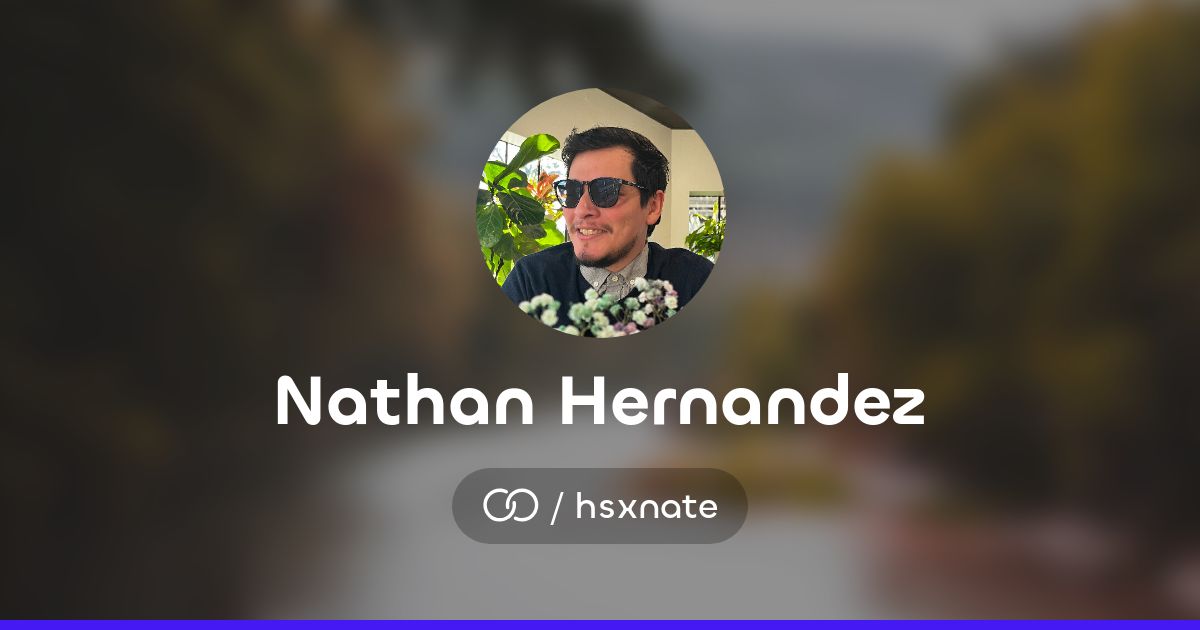 Nathan Hernandez (/hsxnate) · solo.to