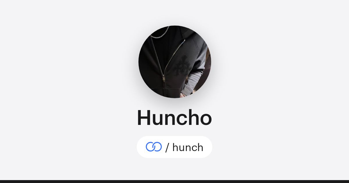 Huncho (/hunch) · solo.to