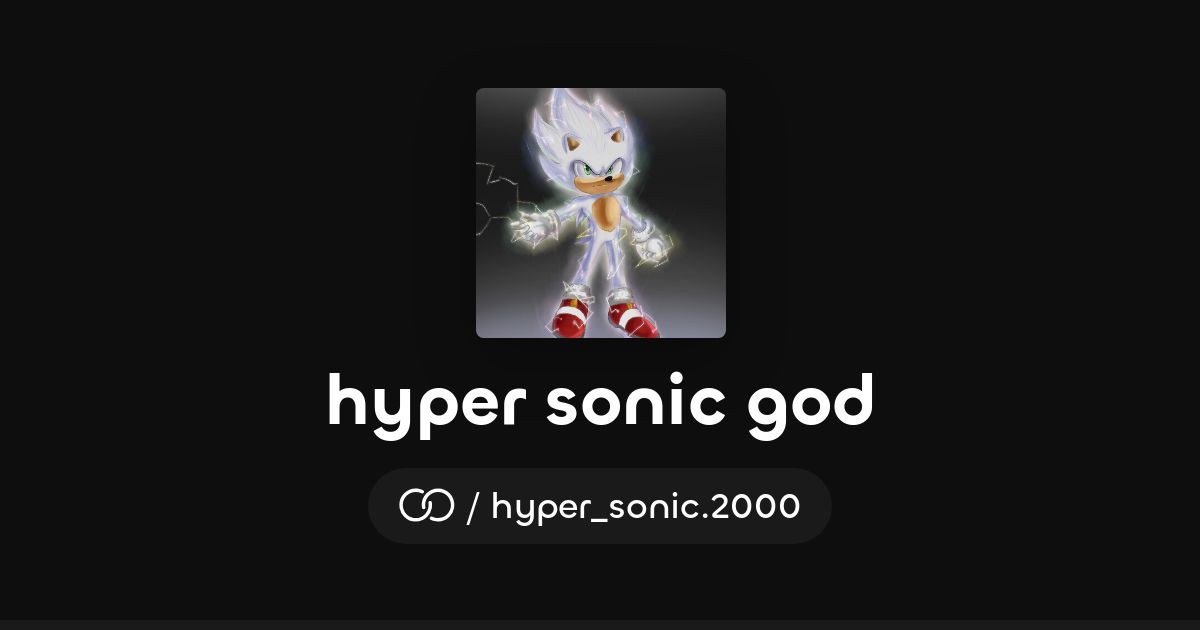 hyper sonic god (/hyper_sonic.2000) · solo.to
