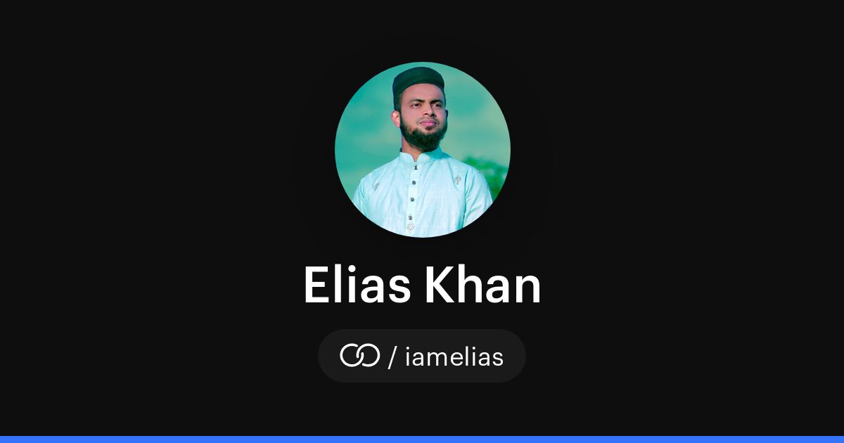 Elias Khan (/iamelias) · solo.to