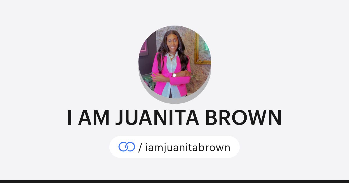 I AM JUANITA BROWN (/iamjuanitabrown) · solo.to