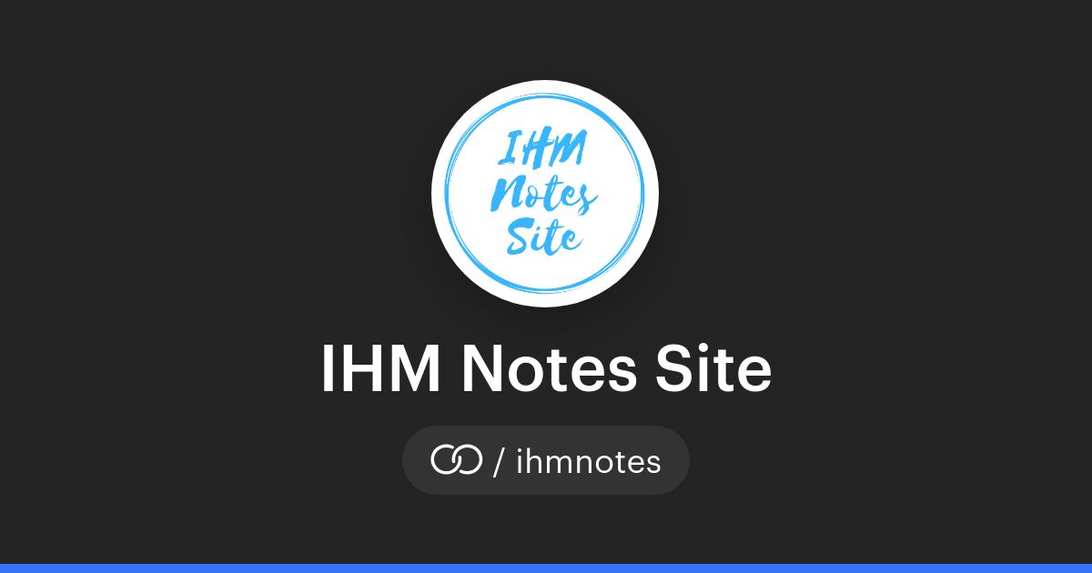 IHM Notes Site (/ihmnotes) · solo.to