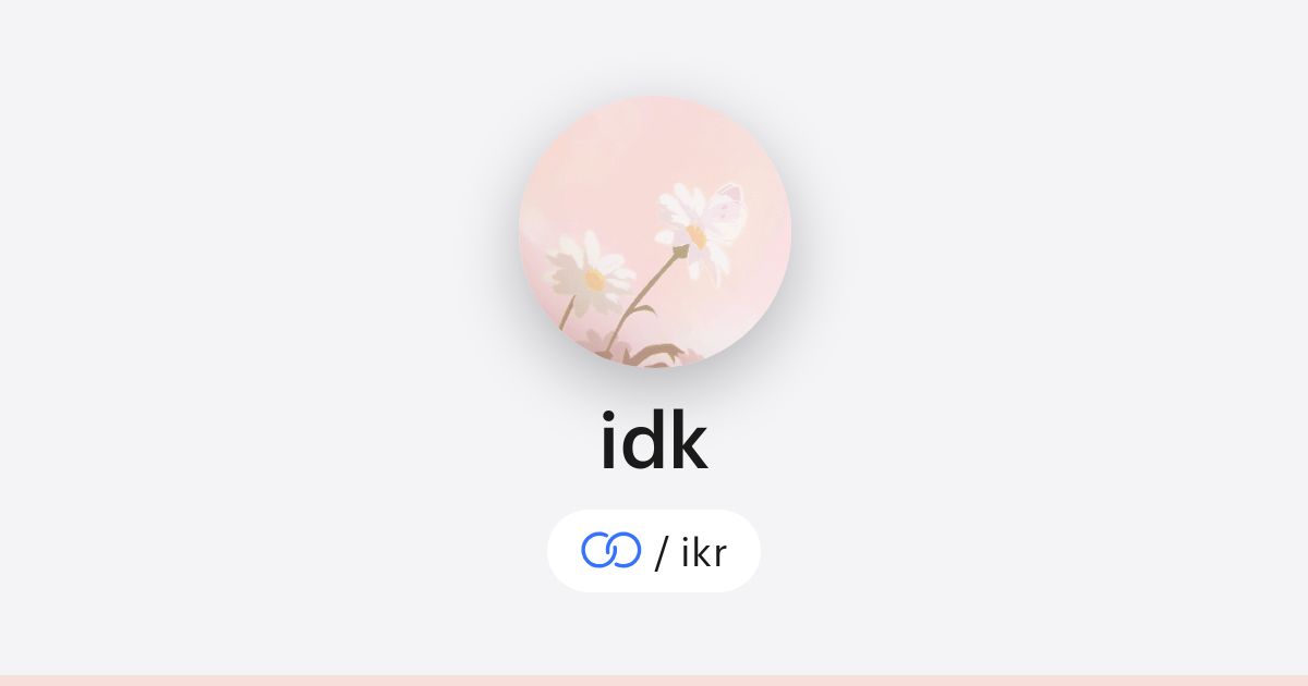 idk (/ikr) · solo.to