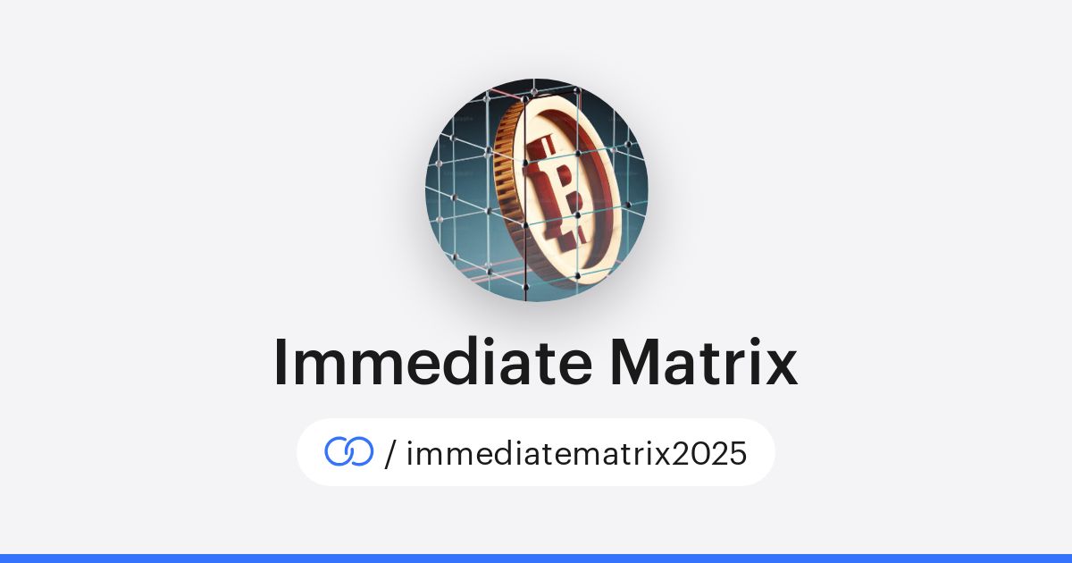 Immediate Matrix (/immediatematrix2025) · solo.to