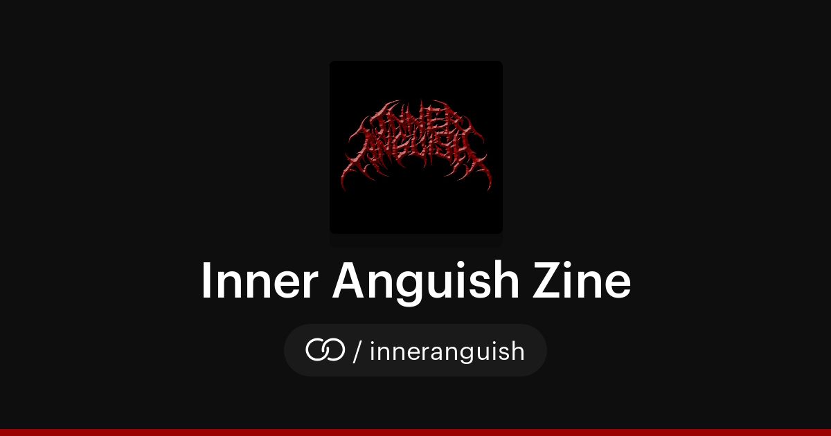 Inner Anguish Zine (/inneranguish) · solo.to