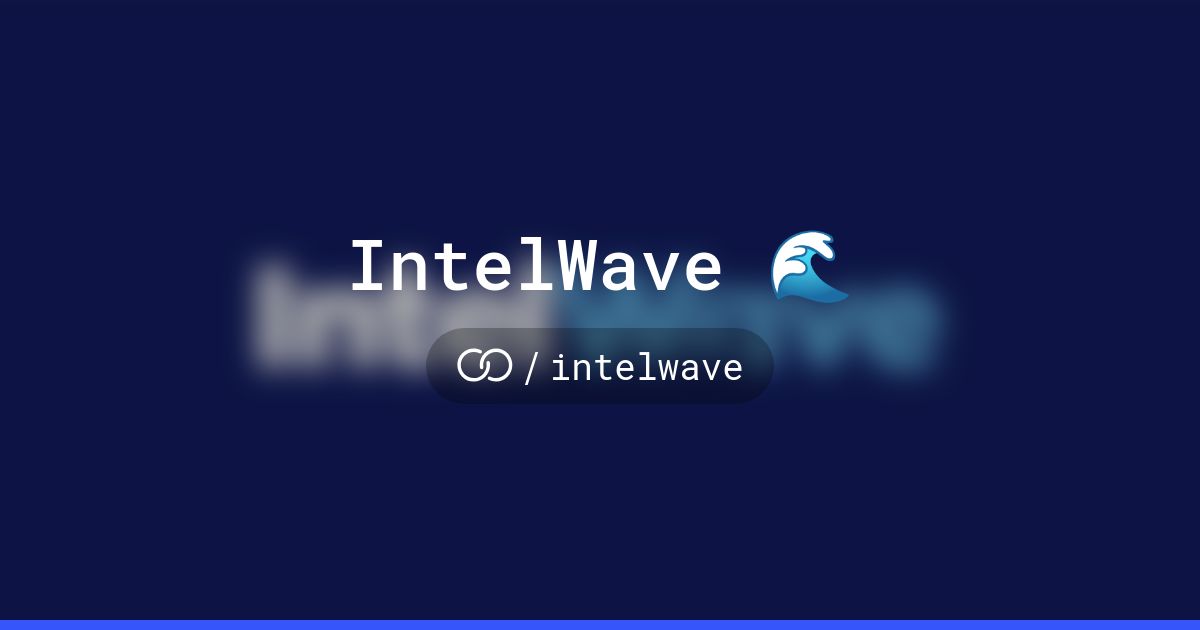 IntelWave 🌊 (/intelwave) · solo.to
