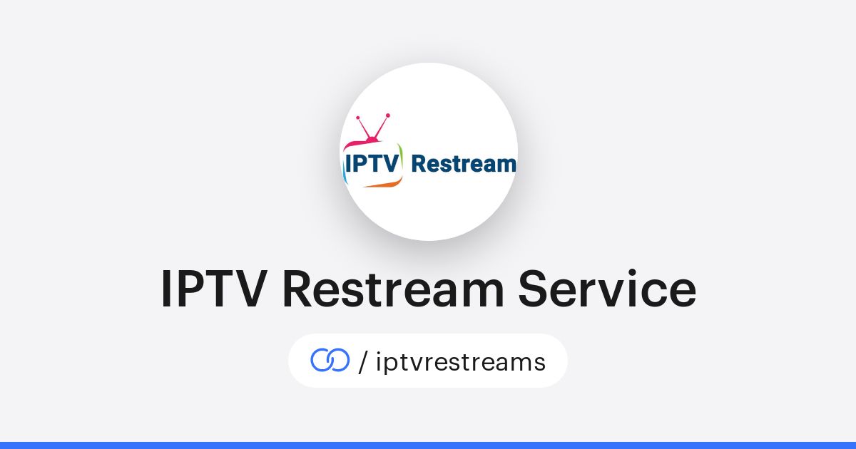 IPTV Restream Service (/iptvrestreams) · solo.to