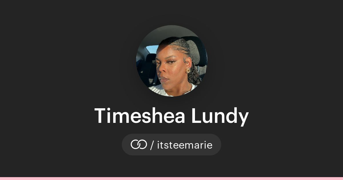Timeshea Lundy (/itsteemarie) · solo.to