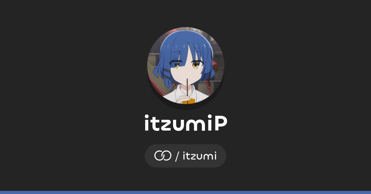 itzumiP (/itzumi) · solo.to