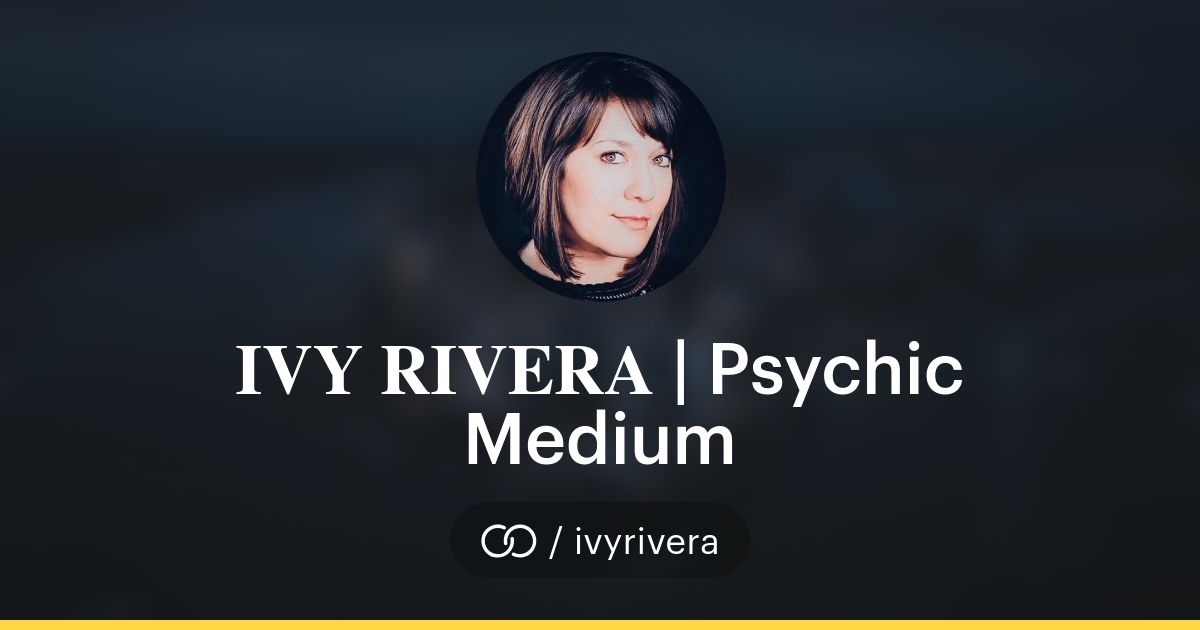 𝐈𝐕𝐘 𝐑𝐈𝐕𝐄𝐑𝐀 | Psychic Medium (/ivyrivera) · solo.to
