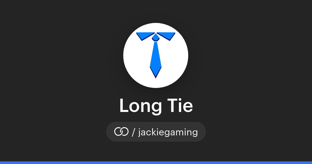Long Tie (/jackiegaming) · solo.to