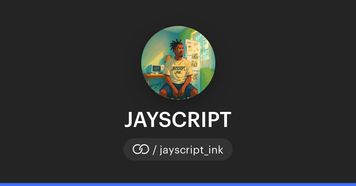 JAYSCRIPT (/jayscript_ink) · solo.to