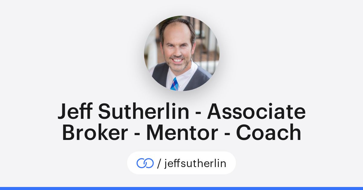 Jeff Sutherlin - Associate Broker - Mentor - Coach (/jeffsutherlin ...
