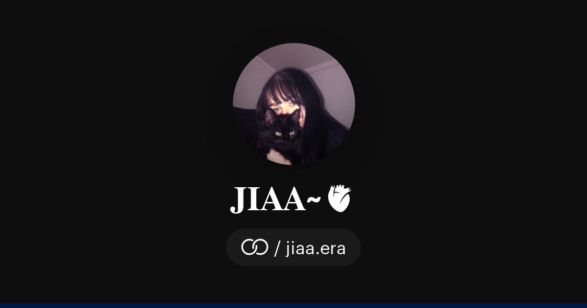 𝐉𝐈𝐀𝐀~🫀 (/jiaa.era) · solo.to