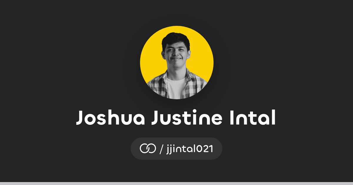 Joshua Justine Intal (/jjintal021) · solo.to