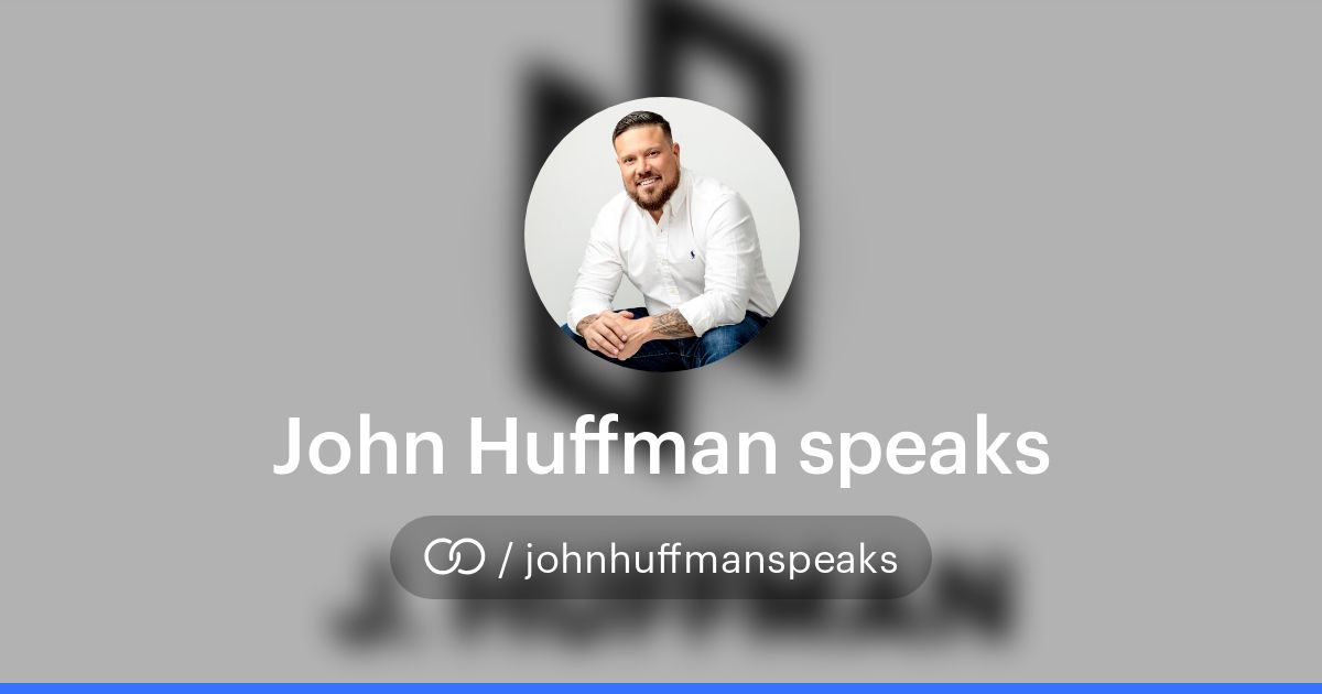 John Huffman speaks (/johnhuffmanspeaks) · solo.to