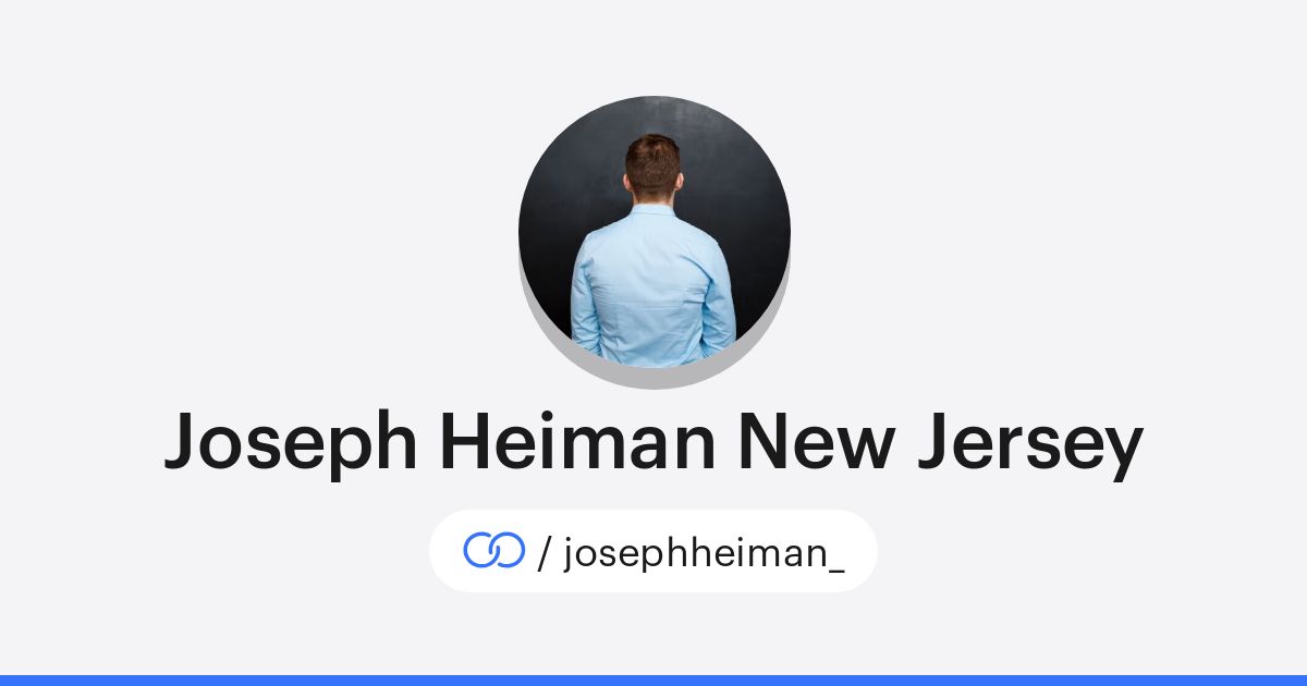 Joseph Heiman New Jersey (/josephheiman_) · solo.to