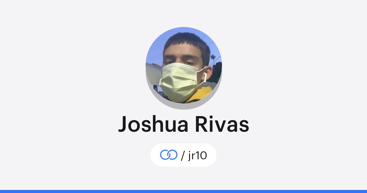Joshua Rivas (/jr10) · solo.to